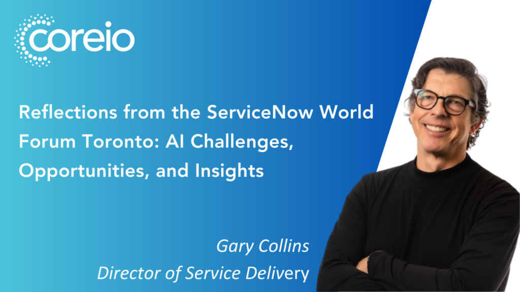 Reflections from the ServiceNow World Forum Toronto: AI Challenges ...