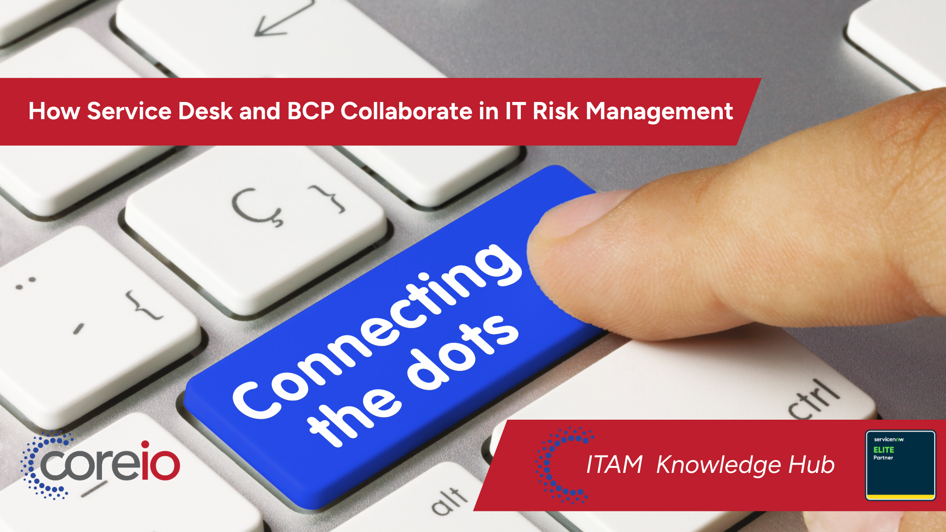 Connecting the Dots: How Service Desk and BCP Collaborate in IT Risk ...